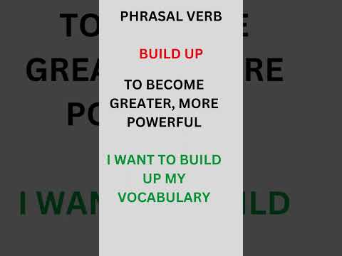 PHRASAL VERB (BUILD UP). LEARN ENGLISH VOCABULARY