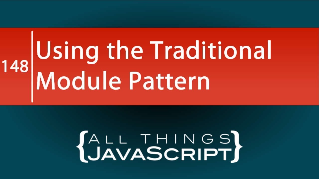 JavaScript Patterns: The Traditional Module Pattern