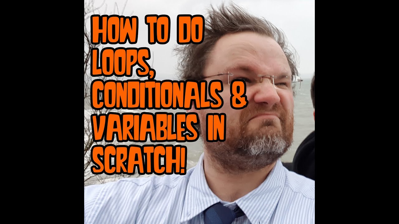 Scratch Tutorial - Loops, Conditionals & Variables