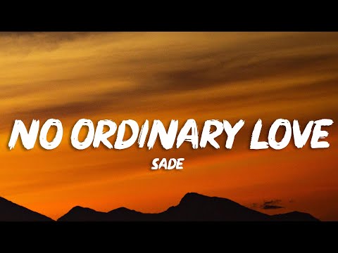 Sade - No Ordinary Love (Lyrics)