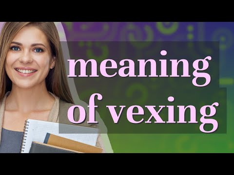 Vexing | meaning of Vexing