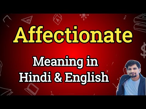 Affectionate Meaning in Hindi | Affectionate Ka Matlab kya Hota hai| English to Hindi dictionary