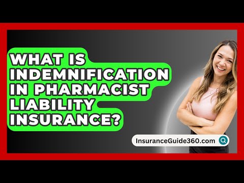What Is Indemnification In Pharmacist Liability Insurance? - InsuranceGuide360.com