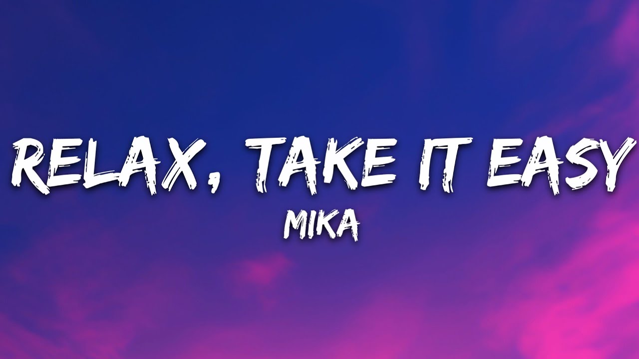 MIKA - Relax, Take It Easy (Lyrics)