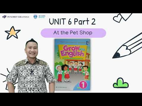 Bahasa Inggris Kelas 1 | Grow With English Book 1 | Unit 6 At The Pet Shop (Part 2)