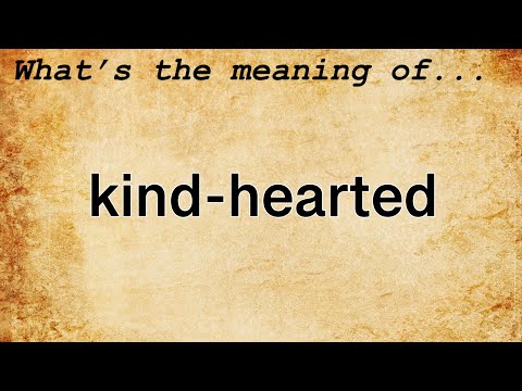 Kind-Hearted Meaning | Definition of Kind-Hearted