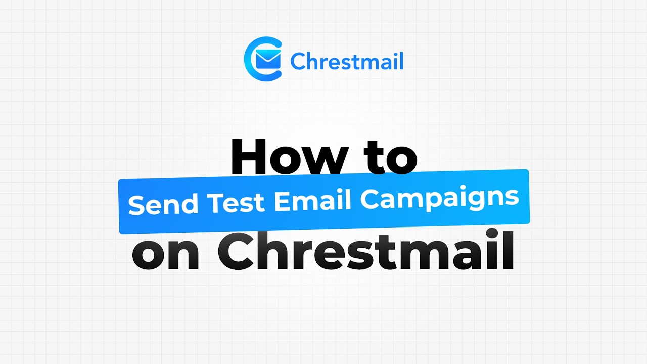 How to Send Test Email Campaigns on Chrestmail