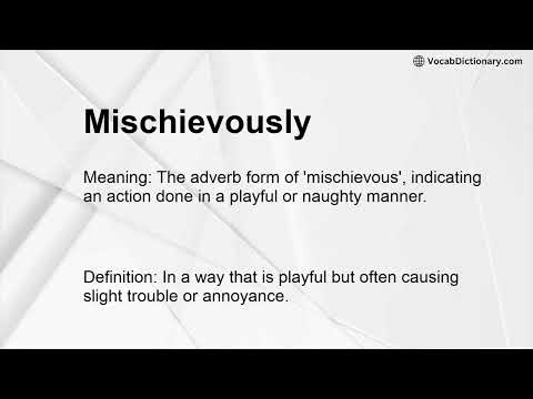 Mischievously Meaning