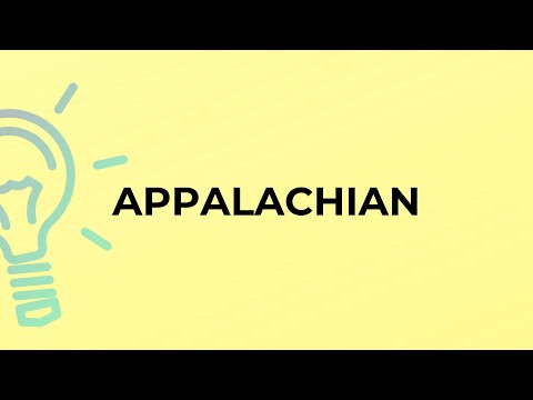 What is the meaning of the word APPALACHIAN?