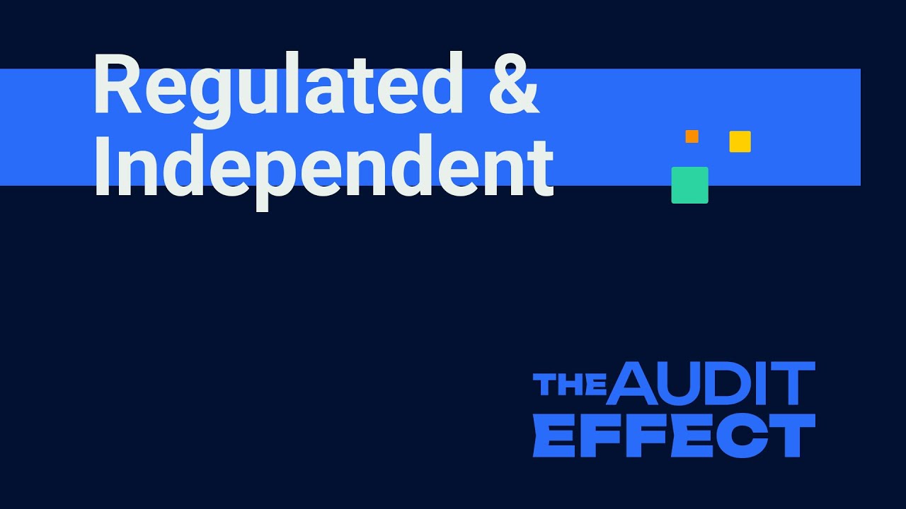 Regulated & Independent | The Audit Effect