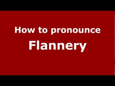 How to Pronounce Flannery - PronounceNames.com