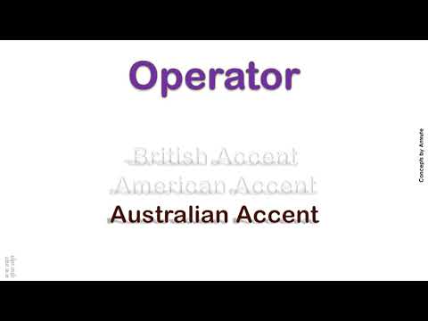 Operator How to Pronounce Operator in Australian Accent, British Accent, American Accent ?