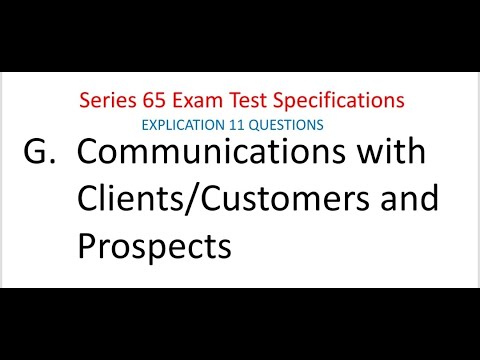 Series 65 Exam Test Specifications EXPLICATION. Section G Communications w/ clients. 10 questions