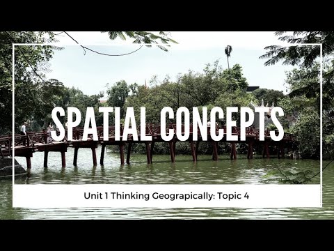 1.4 Spatial Concepts (Unit 1 Topic 4 of AP Human Geography)