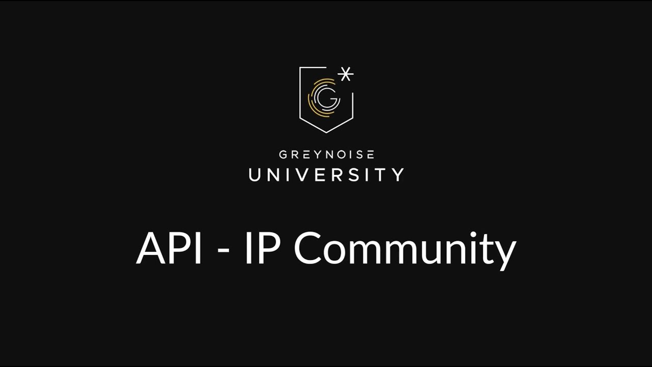 GreyNoise University- API and CLI Series- API IP Community