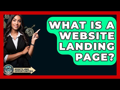 What Is A Website Landing Page? - AssetsandOpportunity.org