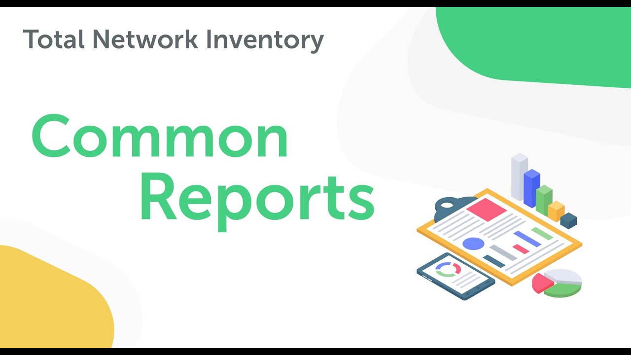 How to create Common Reports in Total Network Inventory