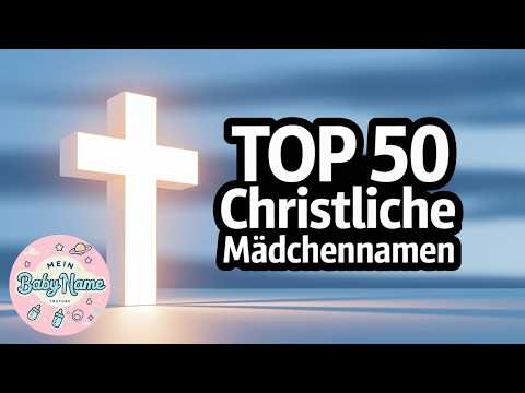 Top 50 Christliche Mädchen Namen - Mit "Aussprache" und Bedeutung