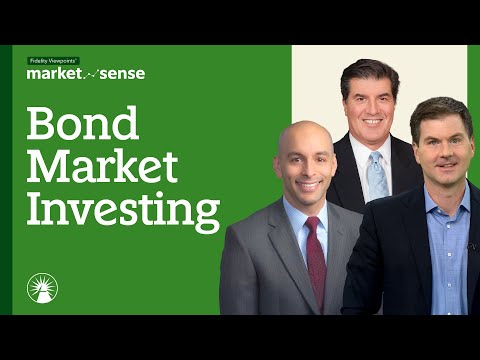 2025 Bond Market Investing Opportunities - 6/17/25 | Market Sense | Fidelity Investments