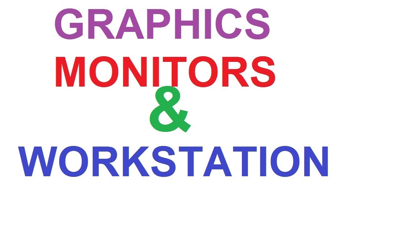 graphic monitors and workstation in Computer Graphics tutorial