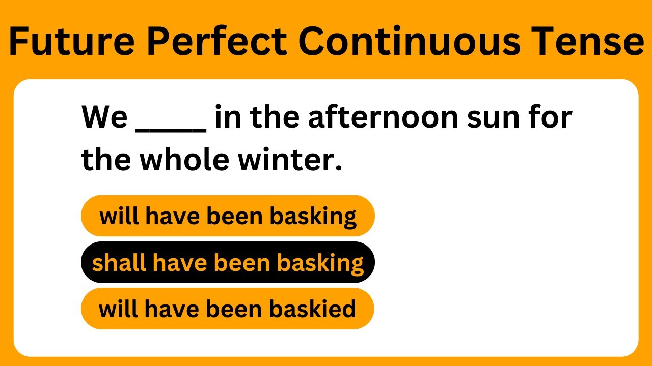Future Perfect Continuous Quiz Tense | Grammar test