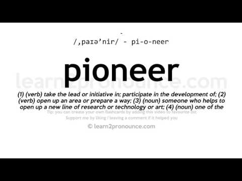 Pronunciation of Pioneer | Definition of Pioneer