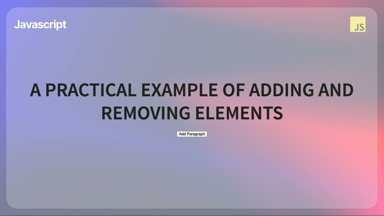 JavaScript: Adding and Removing Elements with createElement(), appendChild(), removeChild()
