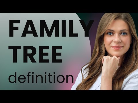Family tree • FAMILY TREE definition