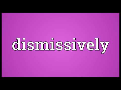 Dismissively Meaning