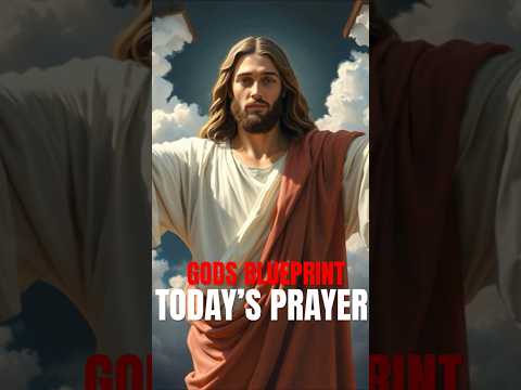 God’s Blueprint for a Meaningful Life | Today’s Prayer
