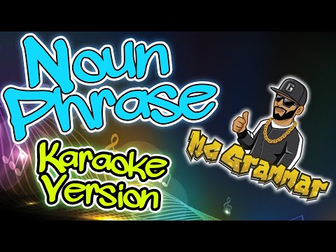 The Noun Phrase Song by MC Grammar — Karaoke Version