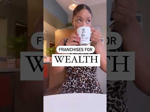 Top Franchises to Buy if You Want to Create Wealth | #franchise #wealth