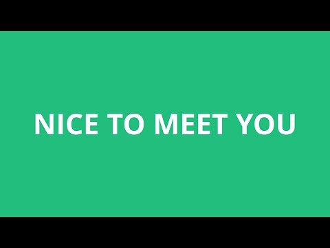 How To Pronounce Nice To Meet You - Pronunciation Academy