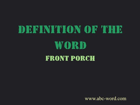 Definition of the word "Front porch"