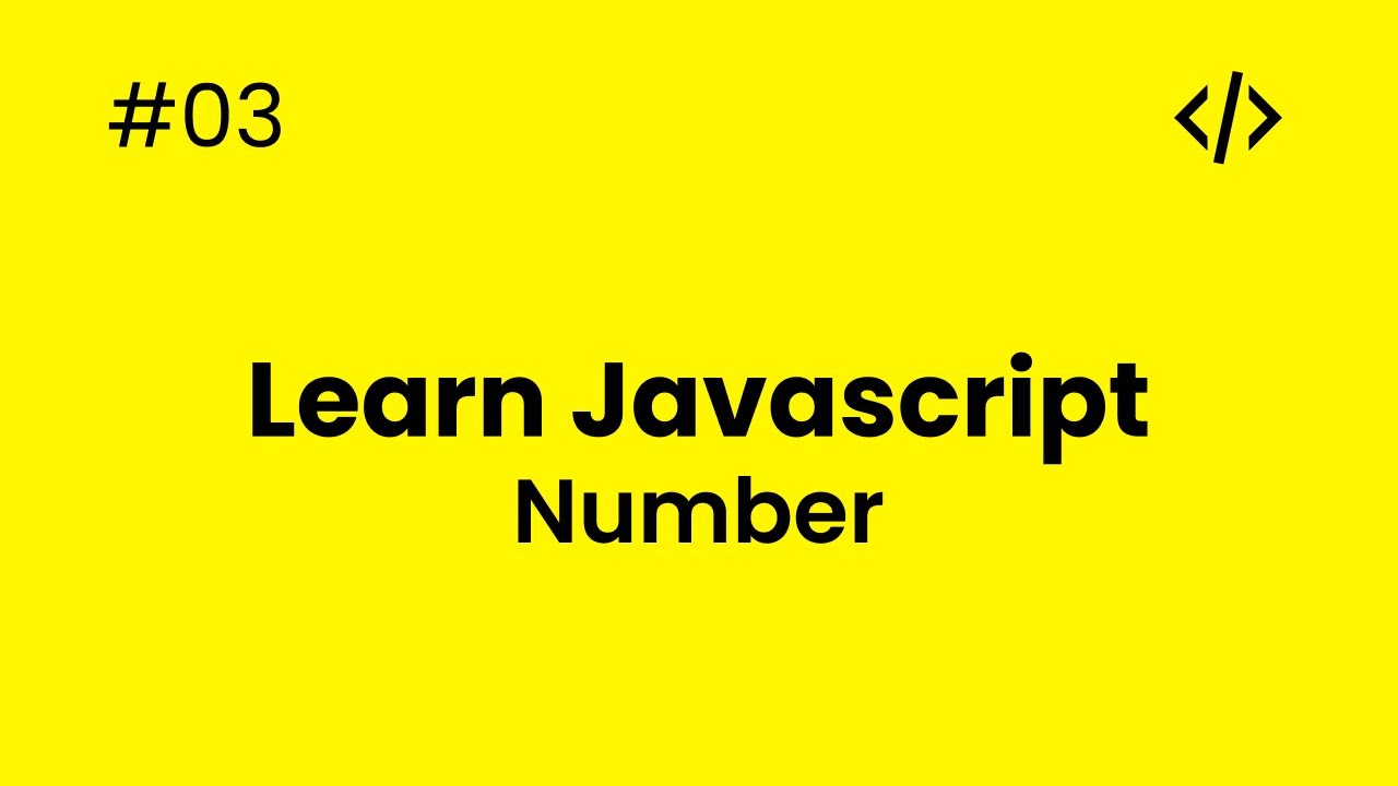 Learn JavaScript - #03 - Number DataType