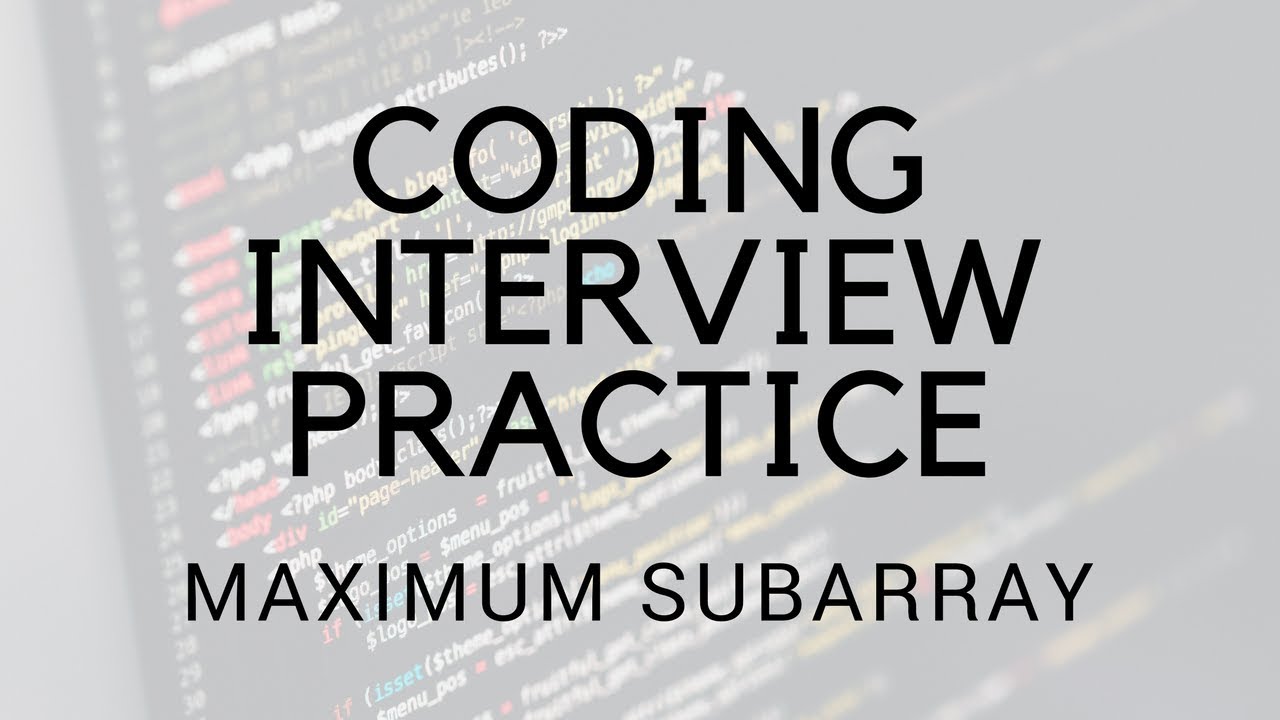 CODING INTERVIEW PRACTICE | EP 6 | MAXIMUM SUBARRAY
