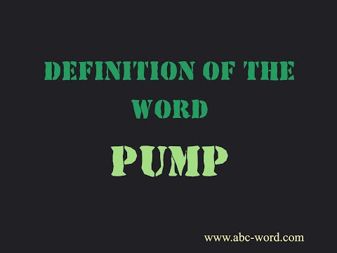 Definition of the word "Pump"