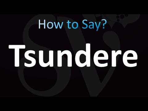 How to Pronounce Tsundere