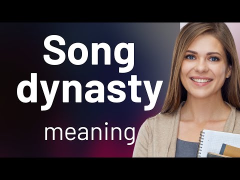 Song dynasty • meaning of SONG DYNASTY