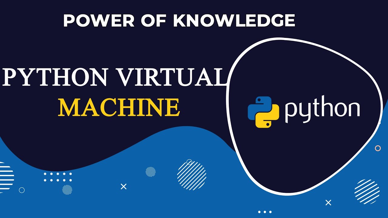 Introduction to  Python Virtual Machine (Hindi)