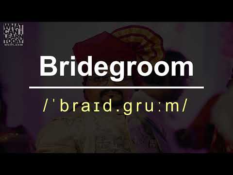How to pronounce the word "Bridegroom"