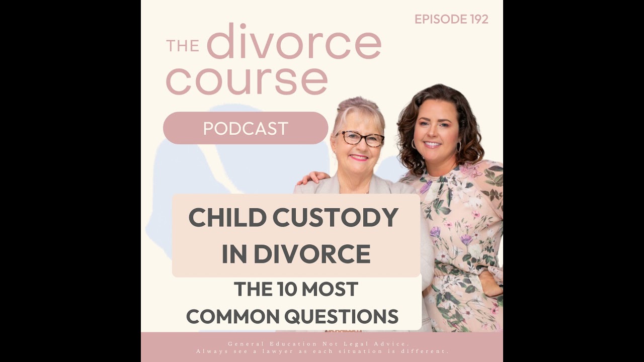 Child Custody In Divorce: The 10 Most Common Questions