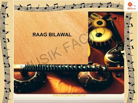 RAAG BILAWAL TUTORIAL HINDUSTANI CLASSICAL BY MUSIK FACTORY