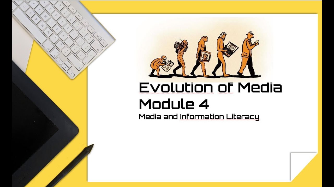 MIL Module 4 Media Evolution