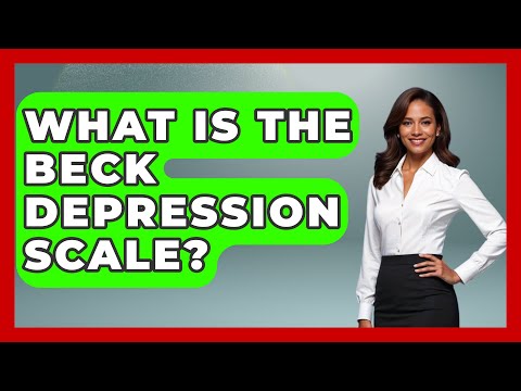 What Is The Beck Depression Scale? - Psychological Clarity