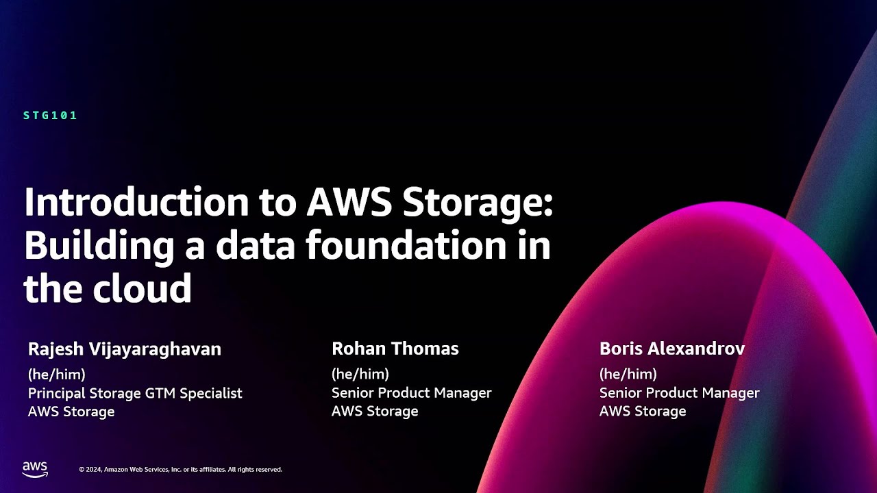 AWS re:Invent 2024 - Introduction to AWS storage: Building a data foundation in the cloud (STG101)
