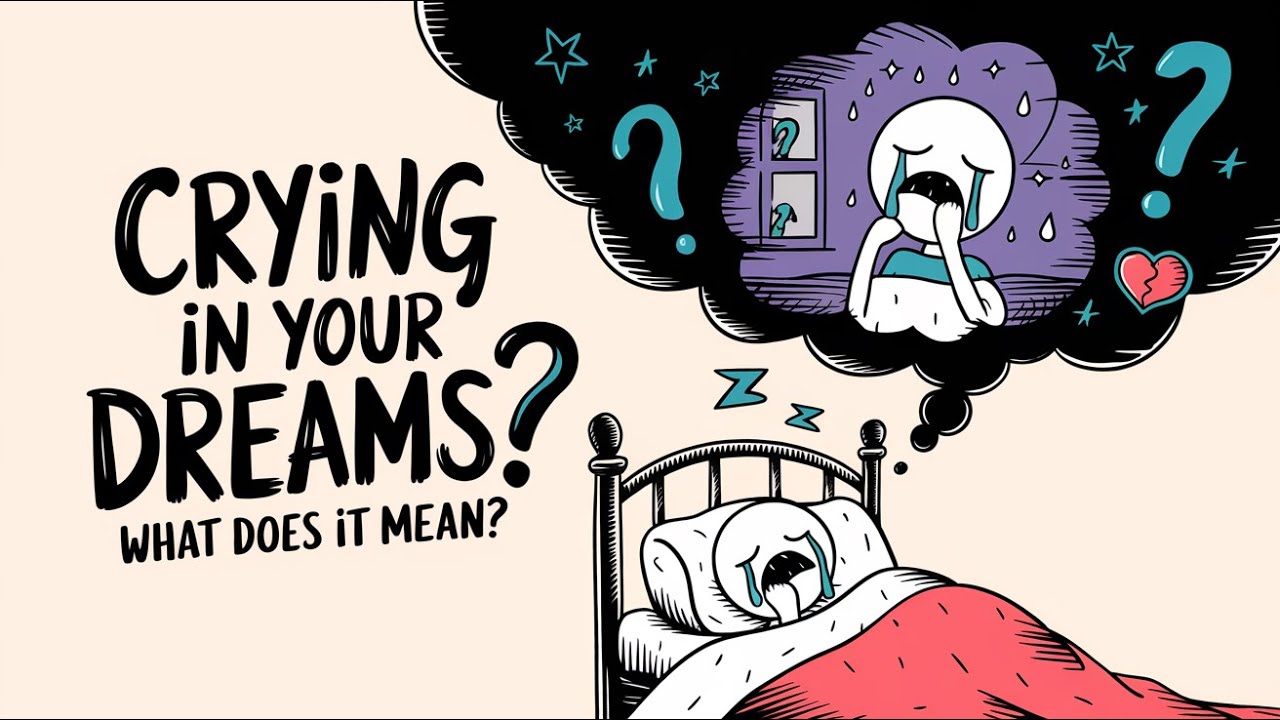 5 Shocking Reasons You’re Crying in Your Dreams at Night