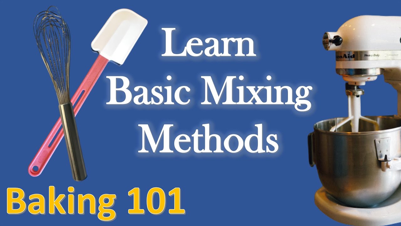 Basic Baking - Mixing Methods