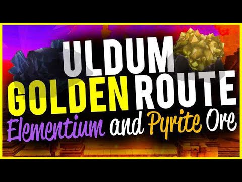 Elementium And Pyrite Ore Golden Route Great Yields Uldum 10-15minute ...