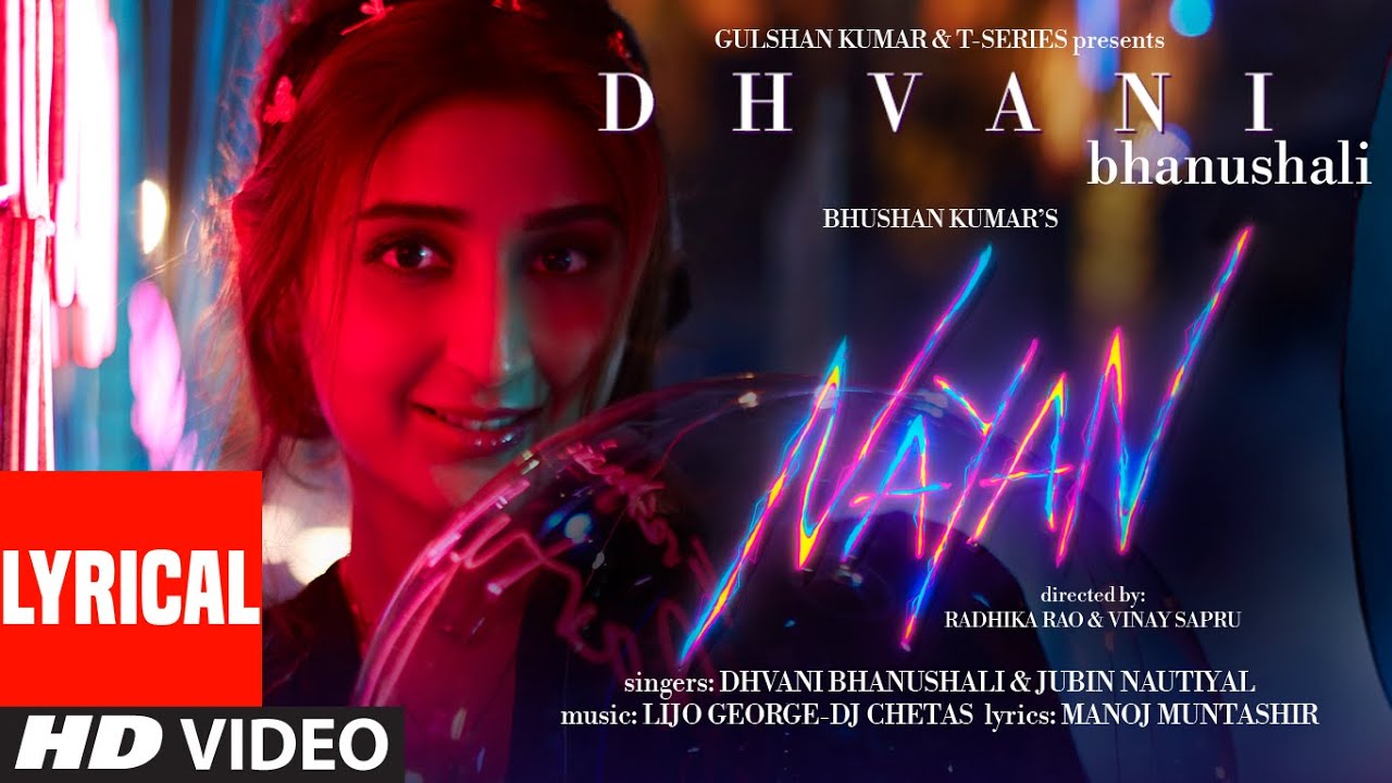 Lyrics & Translations of Nayan by Jubin Nautiyal & Dhvani Bhanushali ...